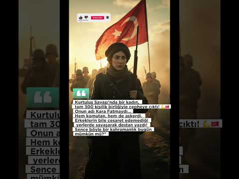 300 Askeriyle Cepheye Giden Kadın! 💥 #ilginçbilgiler #keşfetteyiz #kurtuluşsavaşı #türktarihi