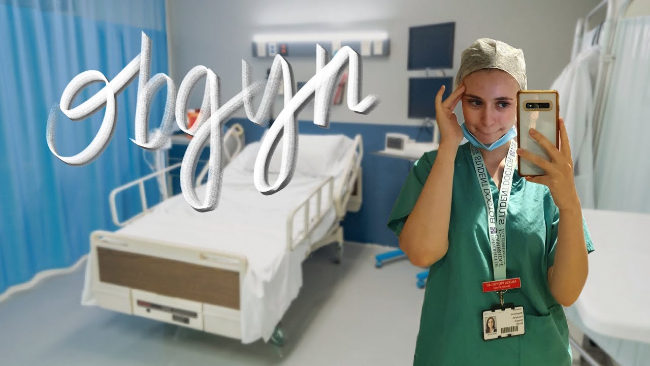 OBSTETRICS & GYNAECOLOGY ROTATION 🤰🏻 | CAMBRIDGE MEDICAL STUDENT - YouTube