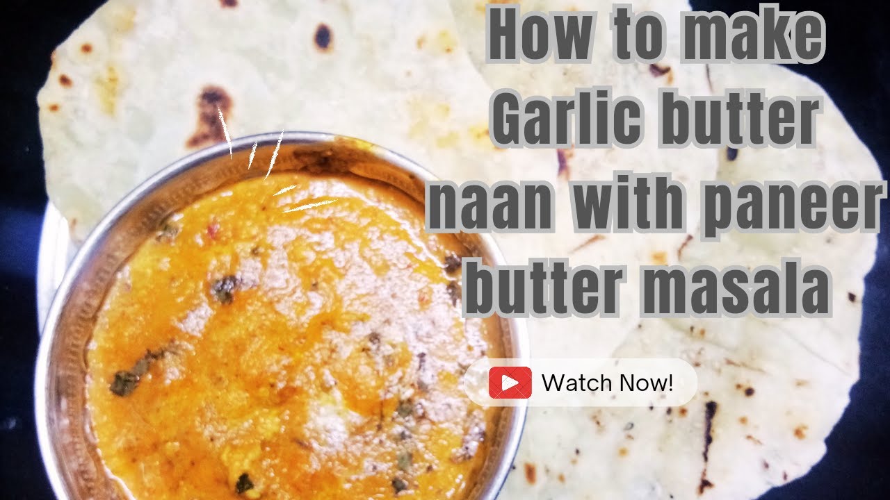 How to make garlic butter naan paneer butter masala recipe in Tamil ...