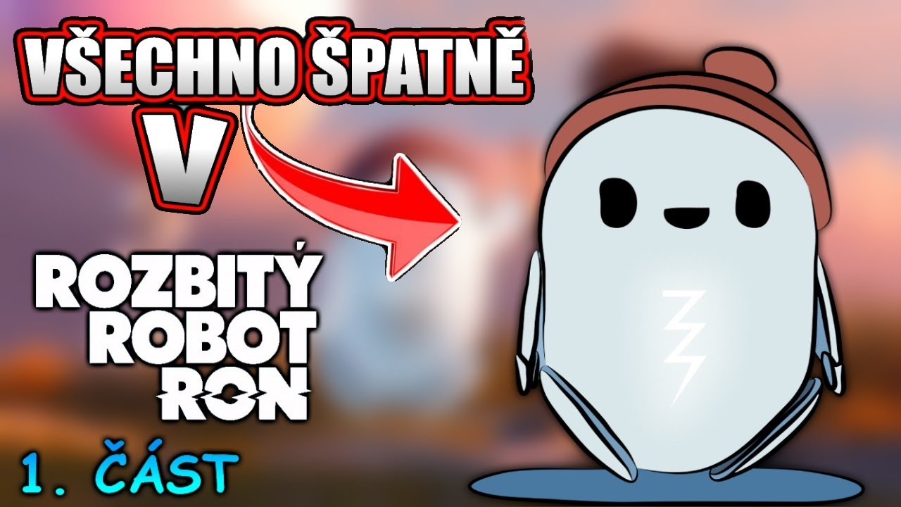 Všechno Špatně v Rozbitý Robot Ron - 1.část - YouTube