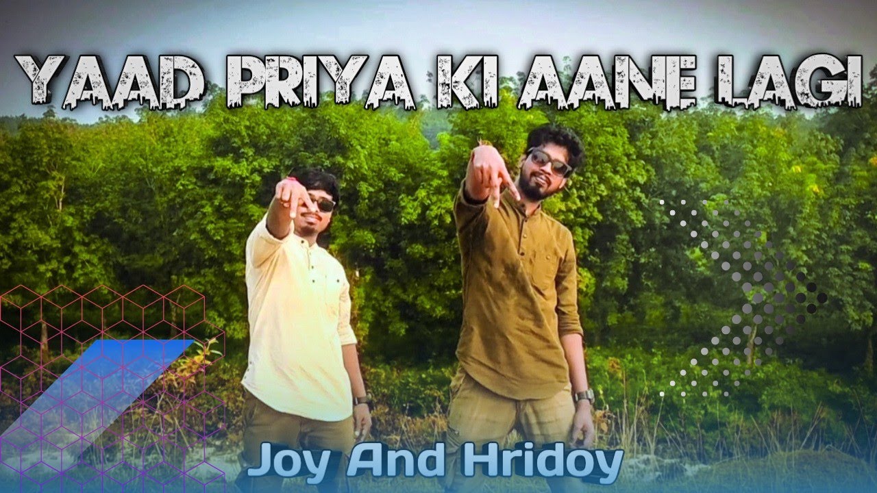 Yaad Priya Ki Aane Lagi. Cover Dance By Hridoy Chotri And Joy Chattry. - YouTube
