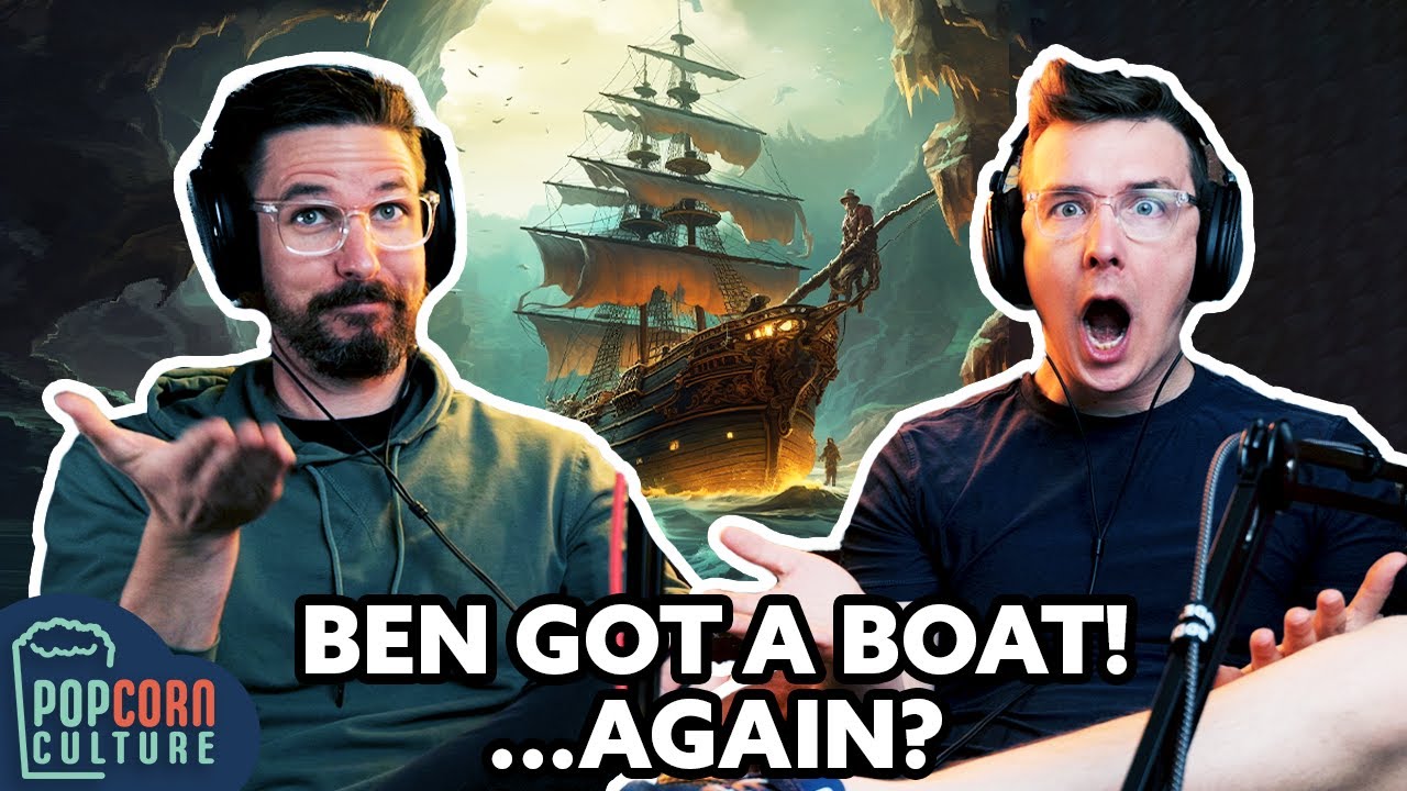 BEN GOT A BOAT… AGAIN! | Popcorn Culture - YouTube