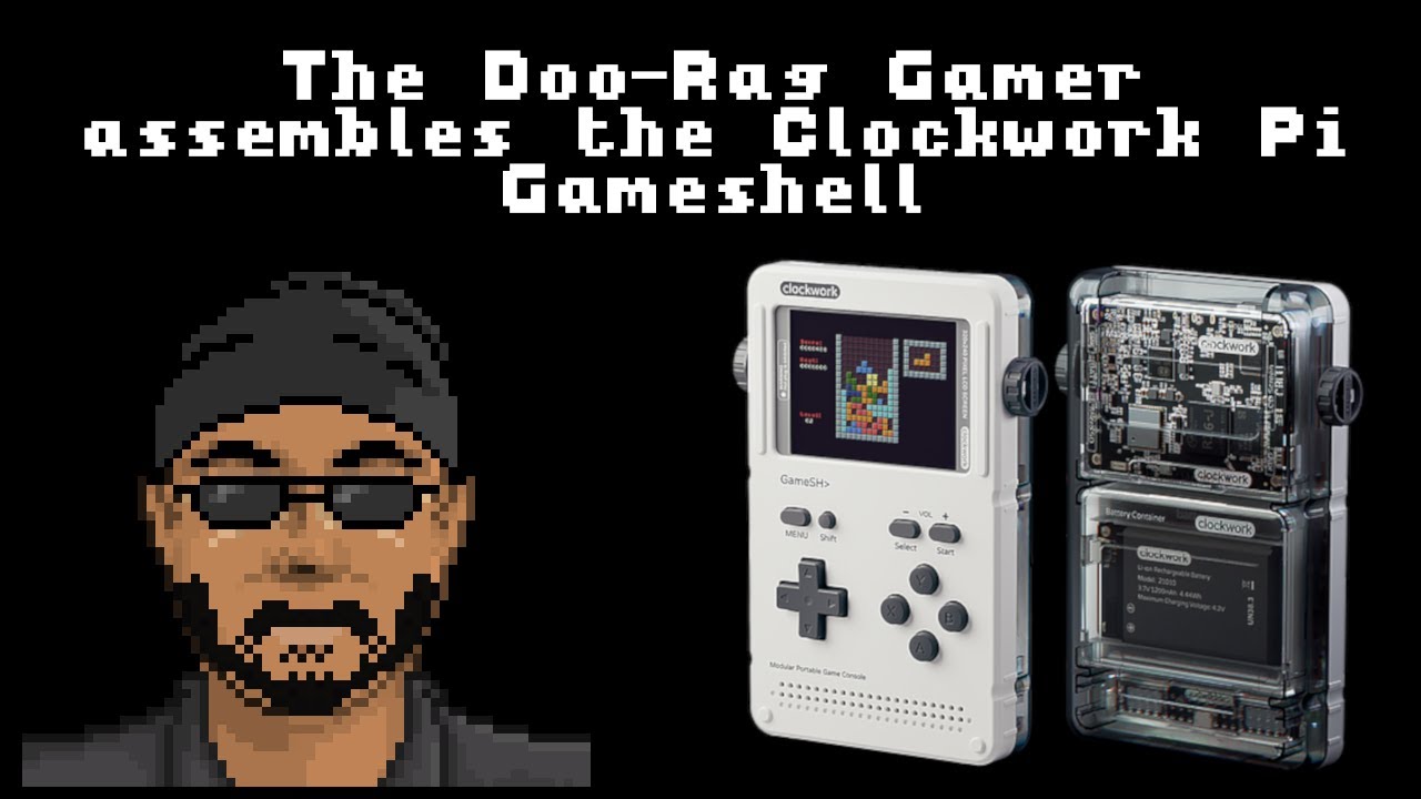 The Doo-Rag Gamer Assembles the ClockworkPi Gameshell - YouTube