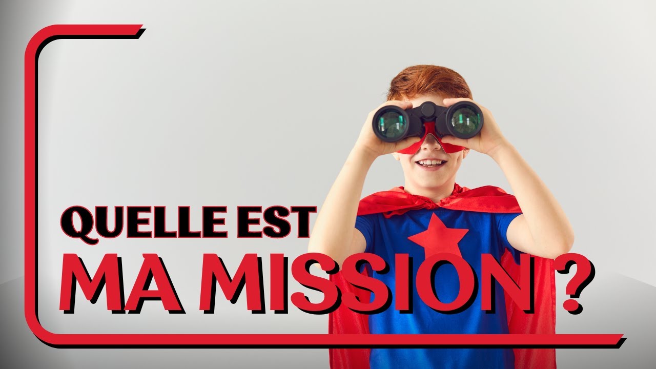 Quelle est ma Mission ? - YouTube