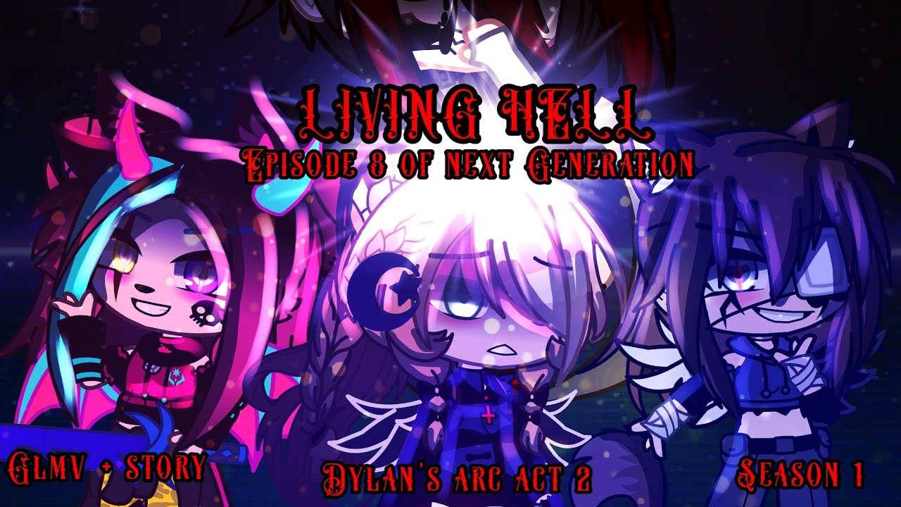 LIVING HELL//S1EP7 Of next generation//Gacha club music video//GCMV ...