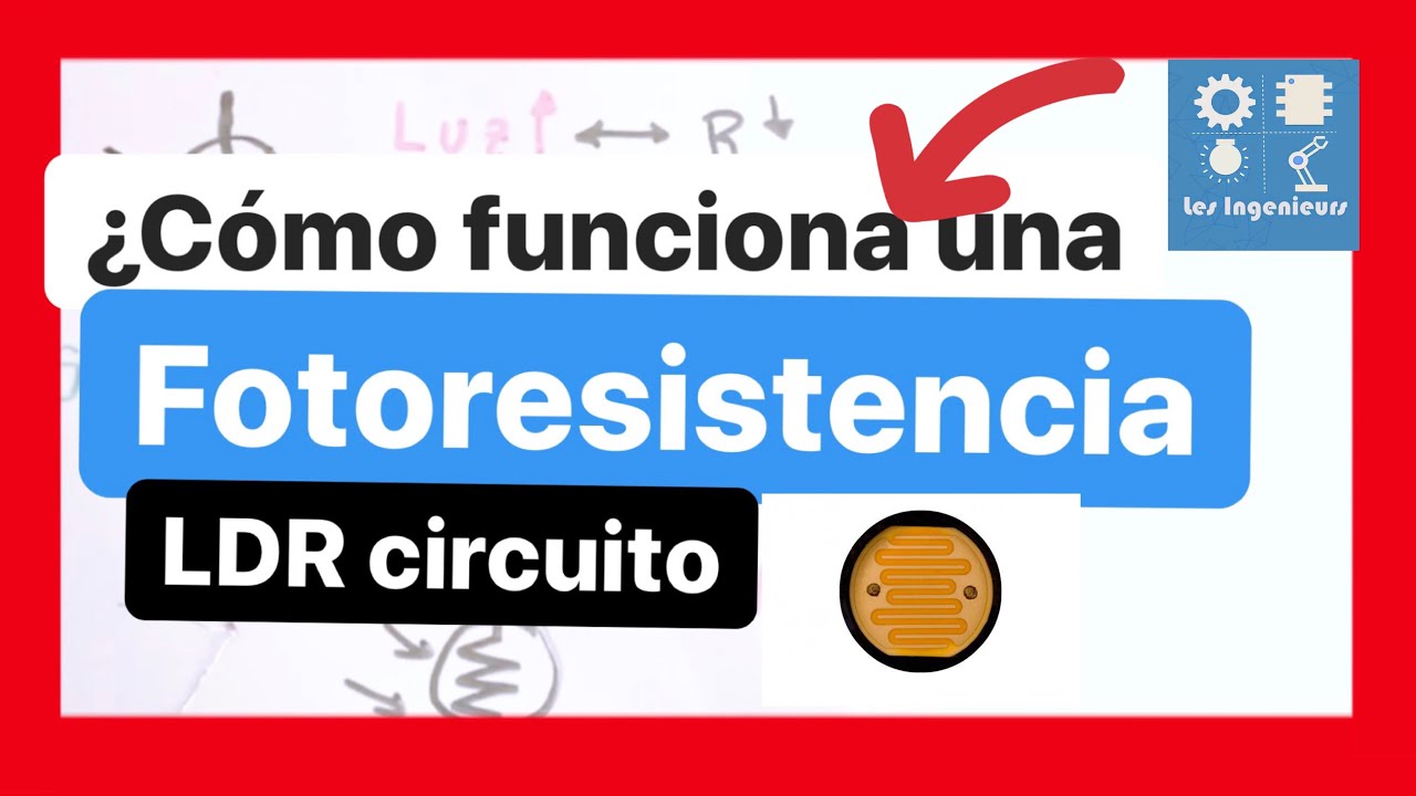 QUÉ es una FOTORESISTENCIA(LDR) | FÁCIL y RÁPIDO| DISPOSiTIVOS ...