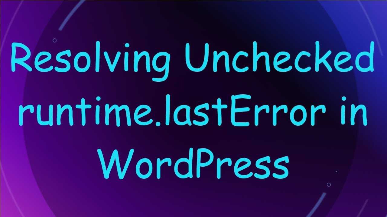 Resolving Unchecked runtime.lastError in WordPress - YouTube