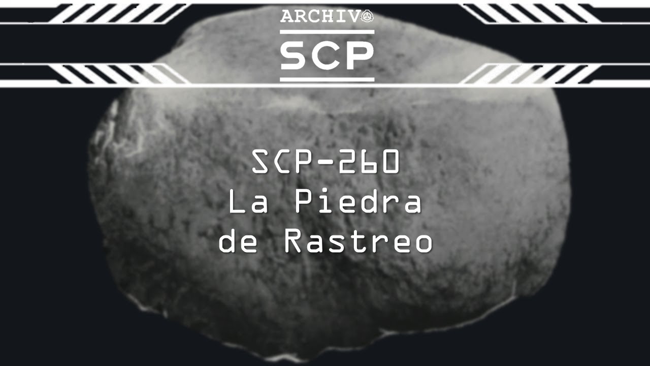 SCP 260: La Piedra de Rastreo - Archivo SCP - YouTube