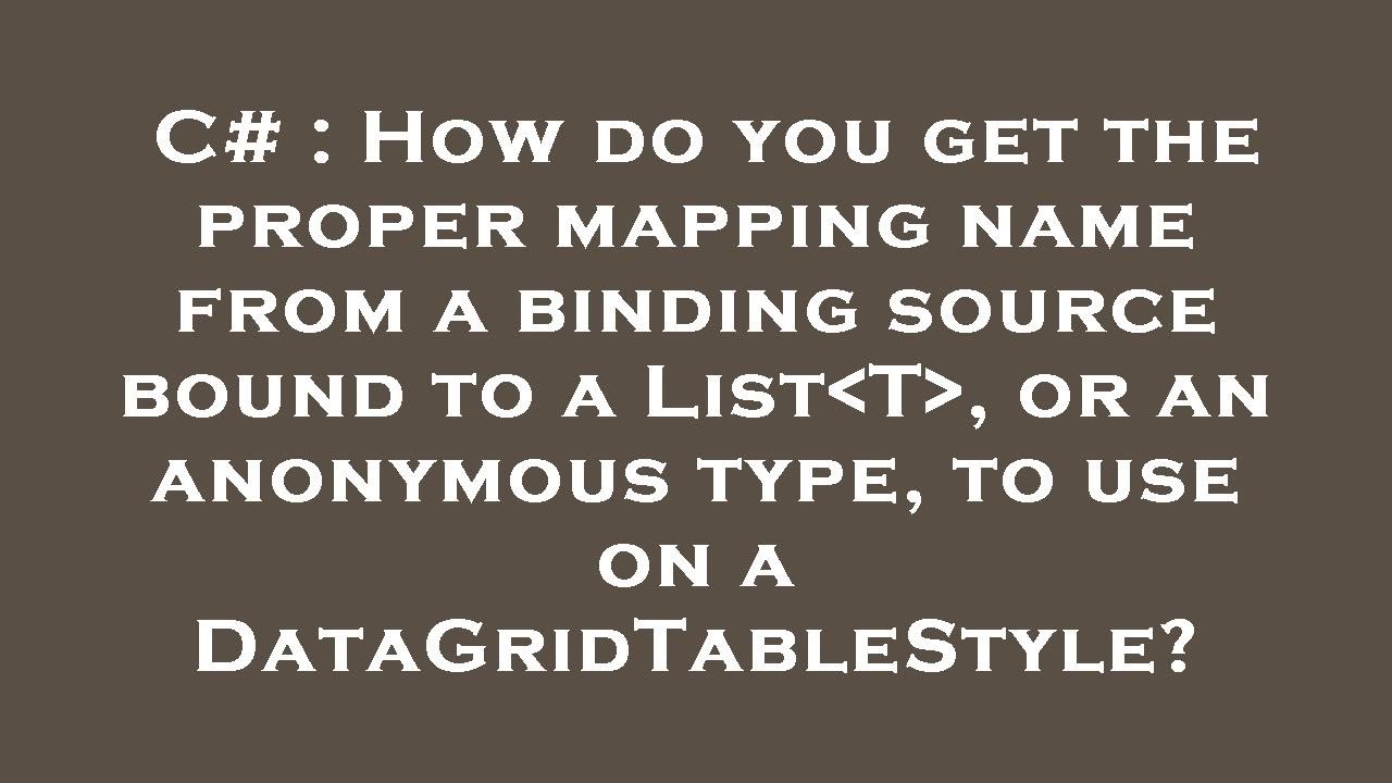 C# : How do you get the proper mapping name from a binding source bound ...