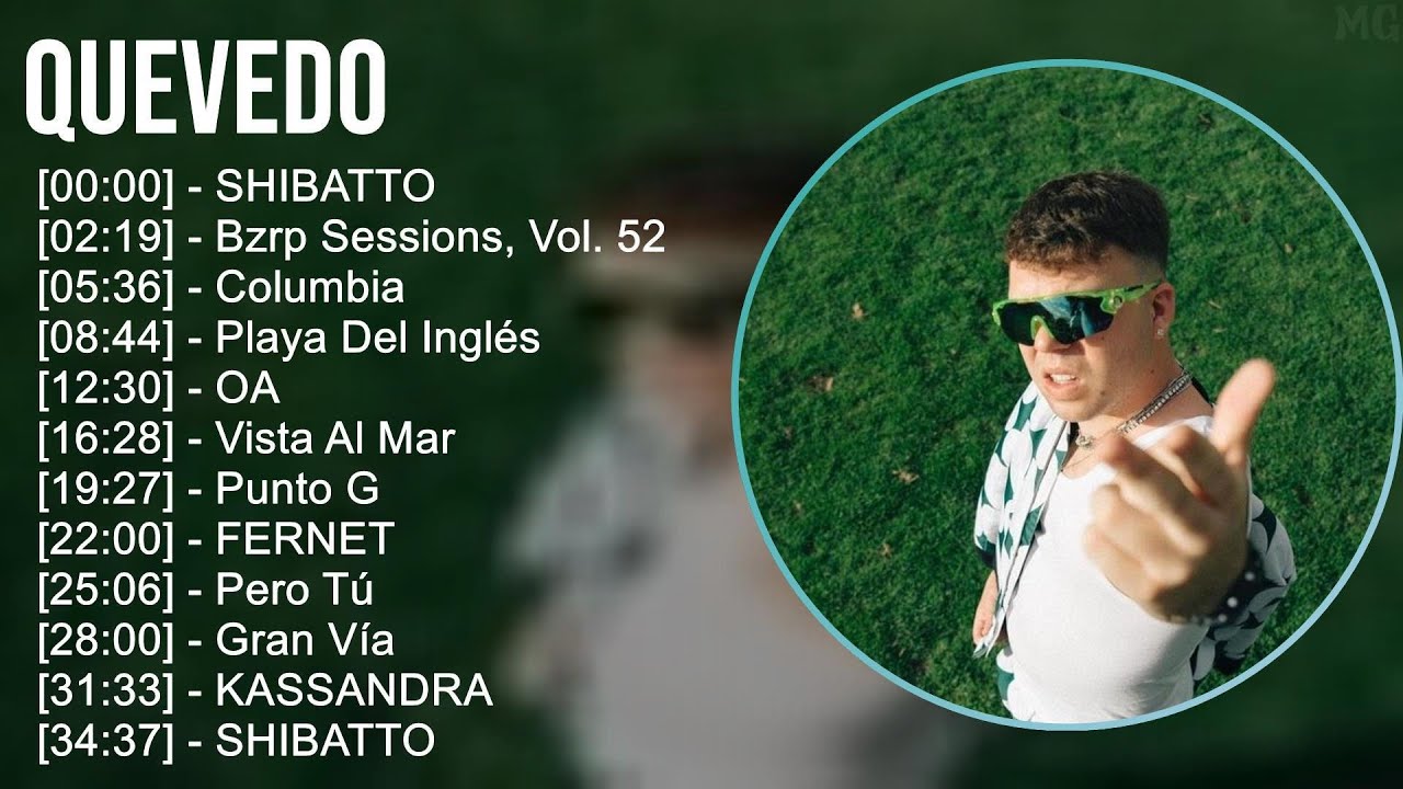 Quevedo 2024 MIX Nuevas Canciones - SHIBATTO, Bzrp Sessions, Vol. 52, Columbia, Playa Del Inglés ...