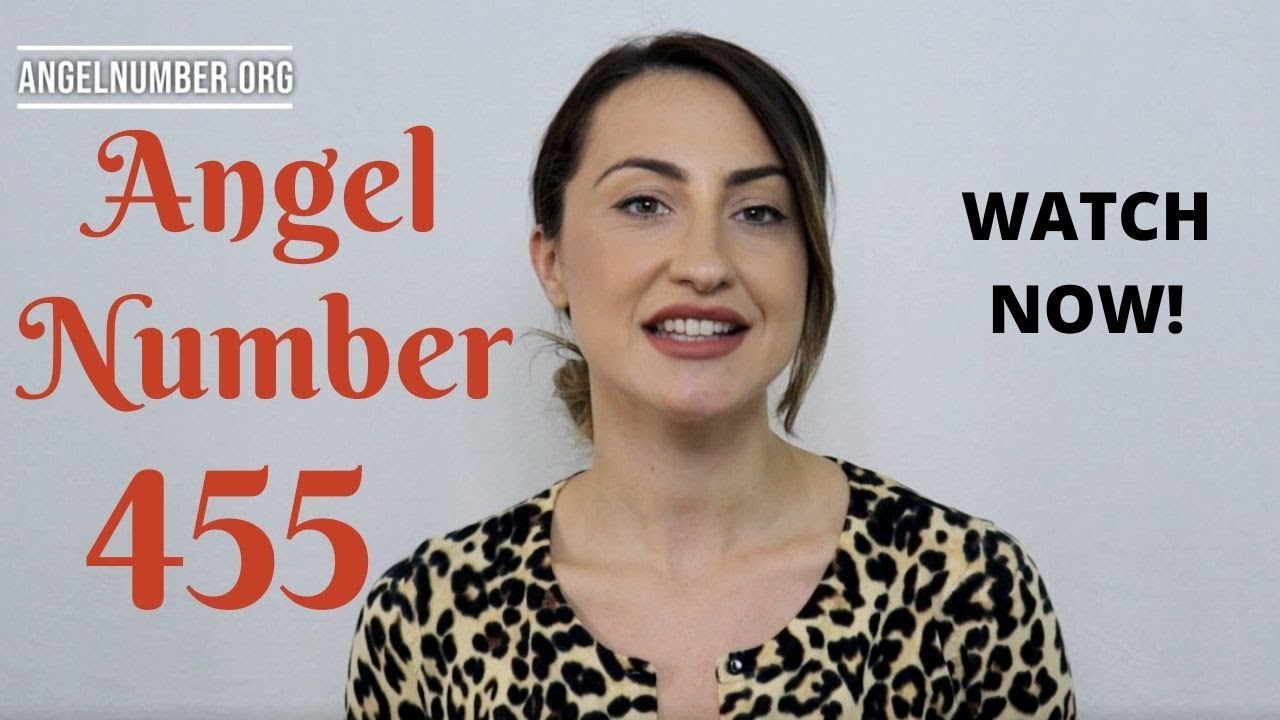 455 ANGEL NUMBER - Watch Now! - YouTube