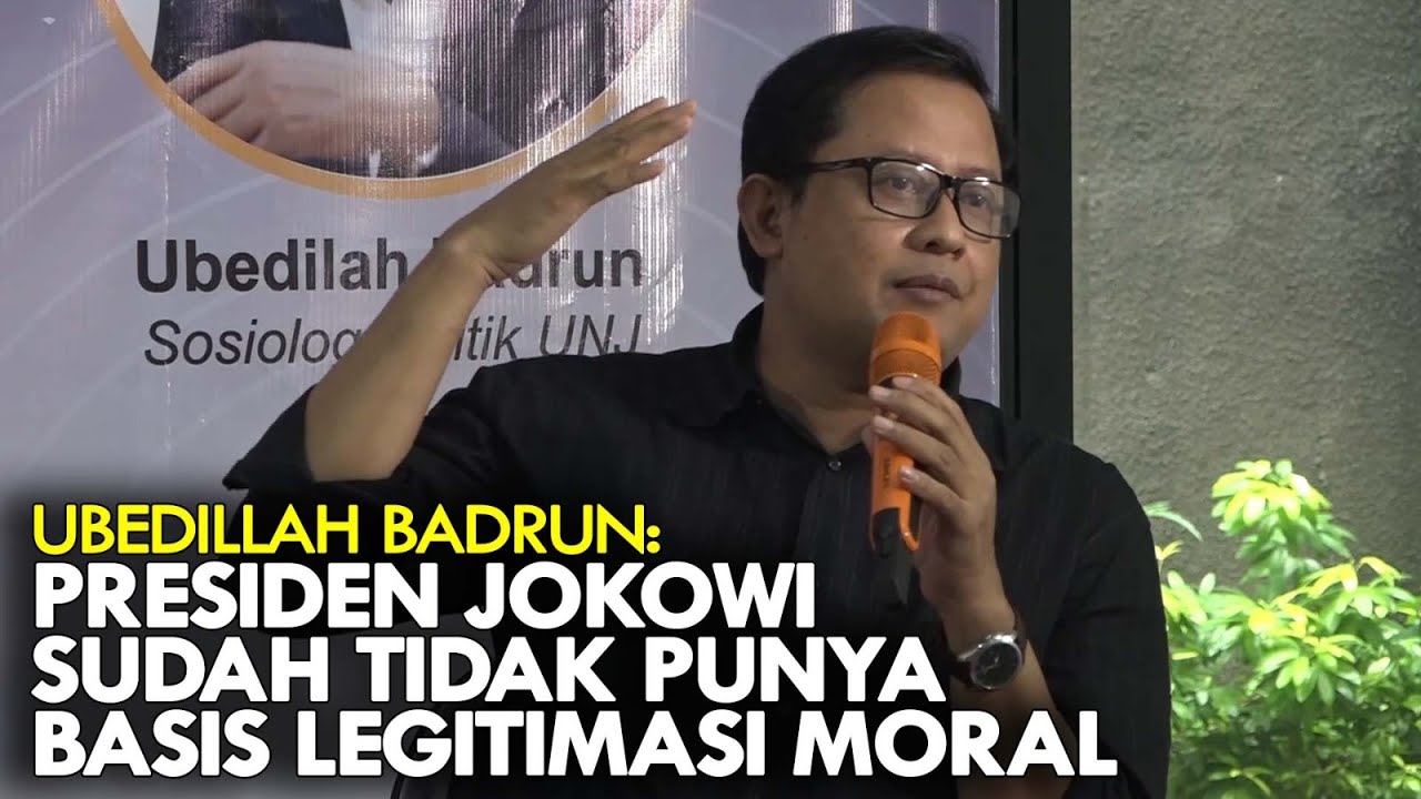 UBEDILLAH BADRUN: PRESIDEN JOKOWI SUDAH TIDAK PUNYA BASIS LEGITIMASI ...
