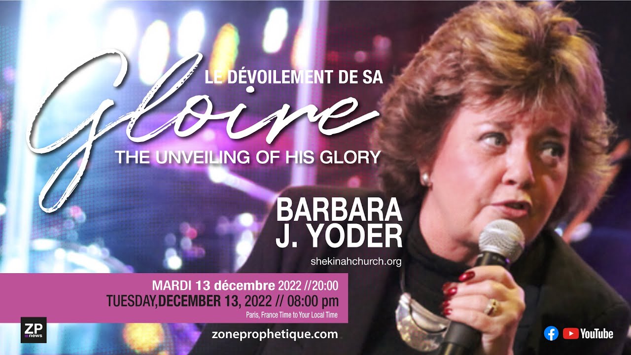 Le dévoilement de sa gloire - The Unveiling of the Glory - Barbara J. YODER - YouTube