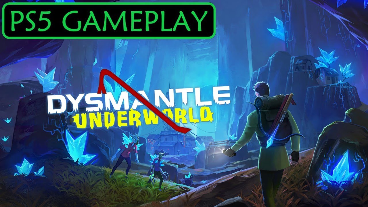 DYSMANTLE UNDERWORLD - PS5 GAMEPLAY - YouTube