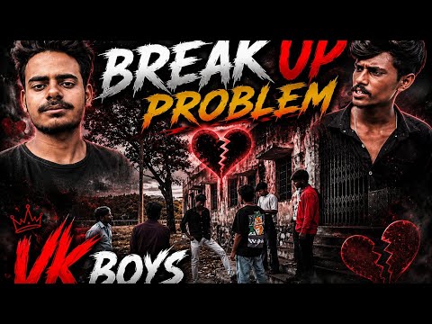     BREAK UP PROBLEM 😢 | VK BOYS Emotional Story | Must watch💔