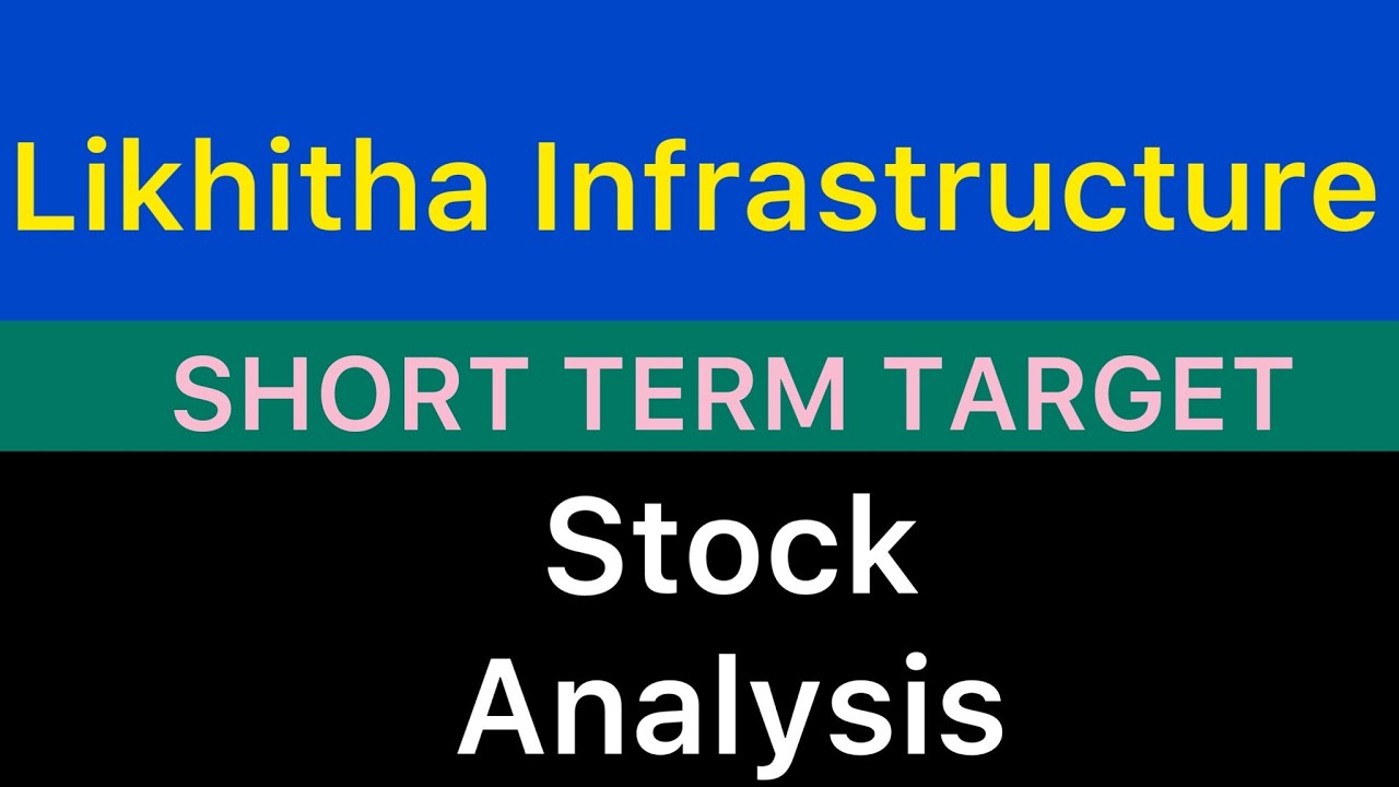 LIKHITHA INFRASTRUCTURE TARGET SHARE ANALYSIS 🟫 LIKHITHA INFRA NEWS ...