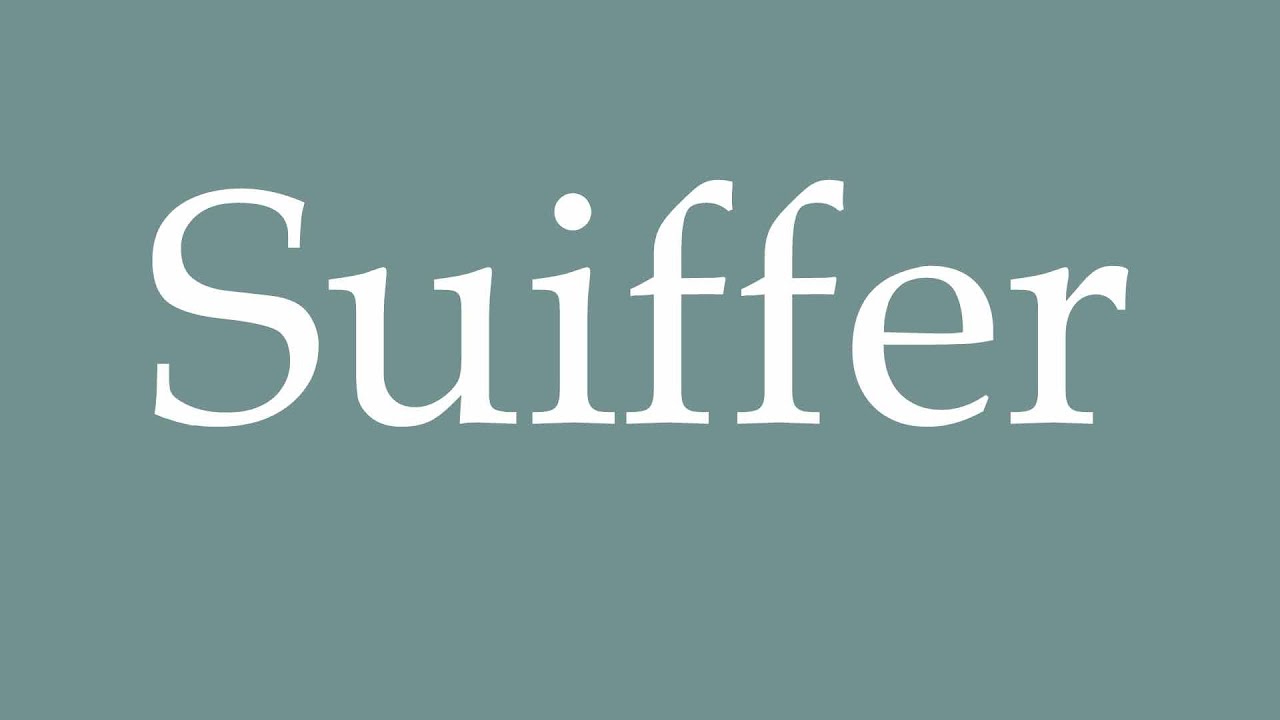 How to Pronounce ''Suiffer'' Correctly in French - YouTube