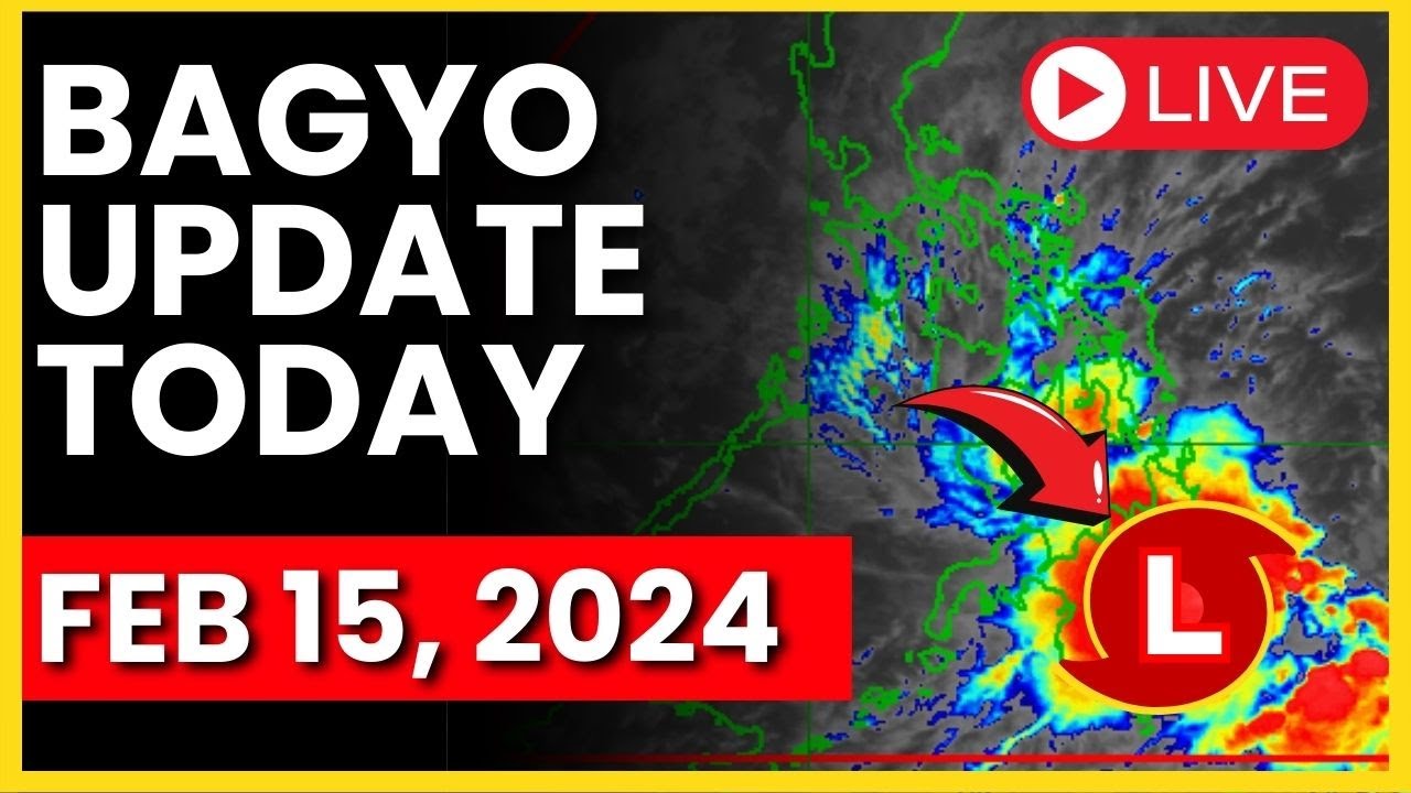 Bagyo Update Today Live February 15, 2024 | Weather Ni Juan - YouTube