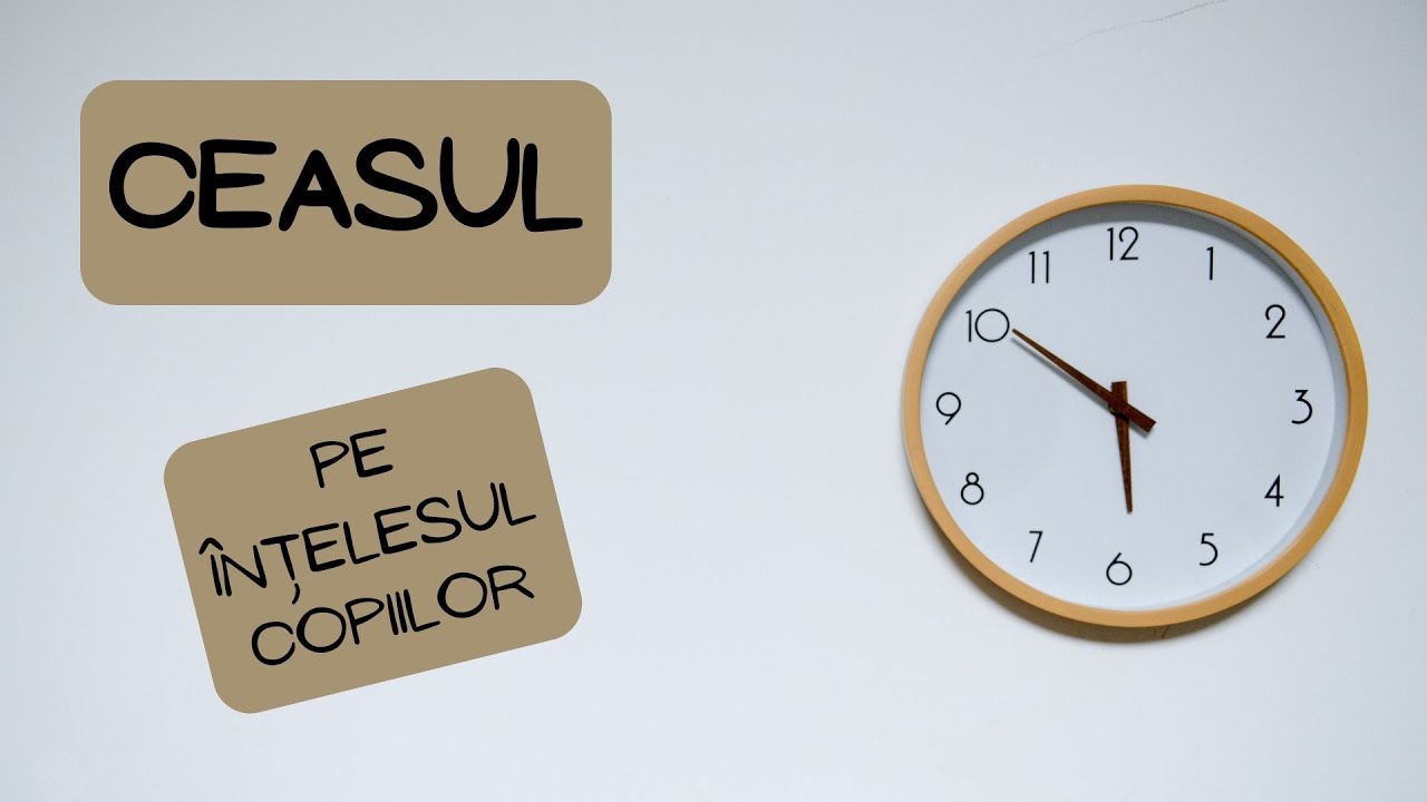 Ceasul pe înțelesul copiilor - YouTube