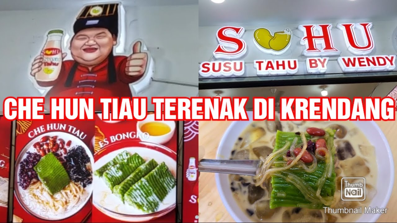 CHE HUN TIAU TERENAK DI KRENDANG SUHU SUSU TAHU BY WENDY - YouTube