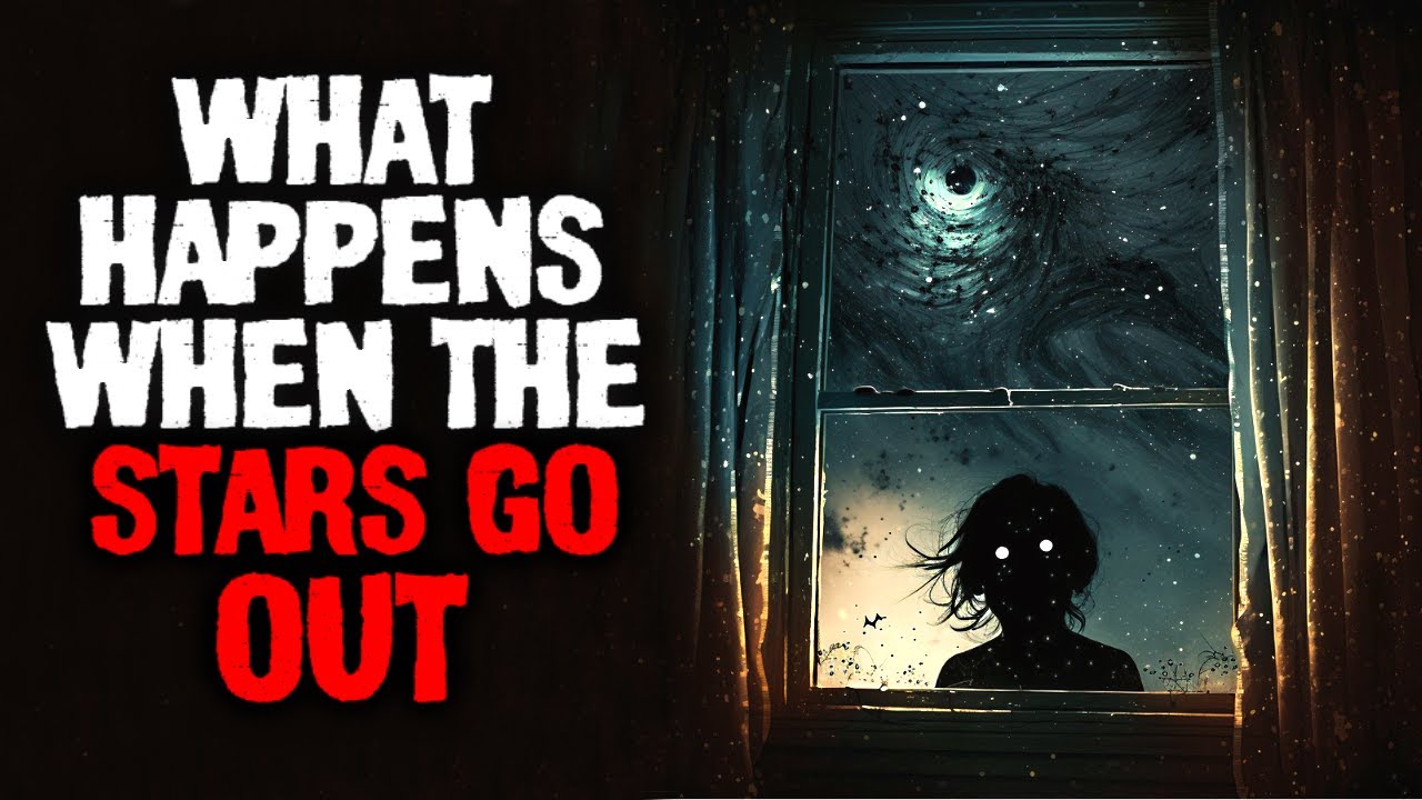"What Happens When The Stars Go Out" Sci-fi Creepypasta | Scary Story ...