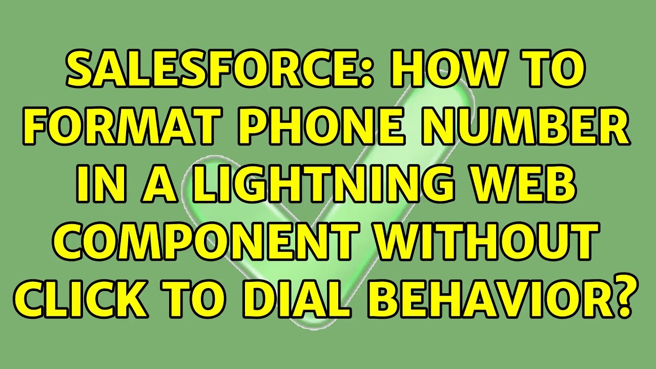 Salesforce How To Format Phone Number In A Lightning Component salesforce-how-to-format-phone-number-in-a-lightning-web-component