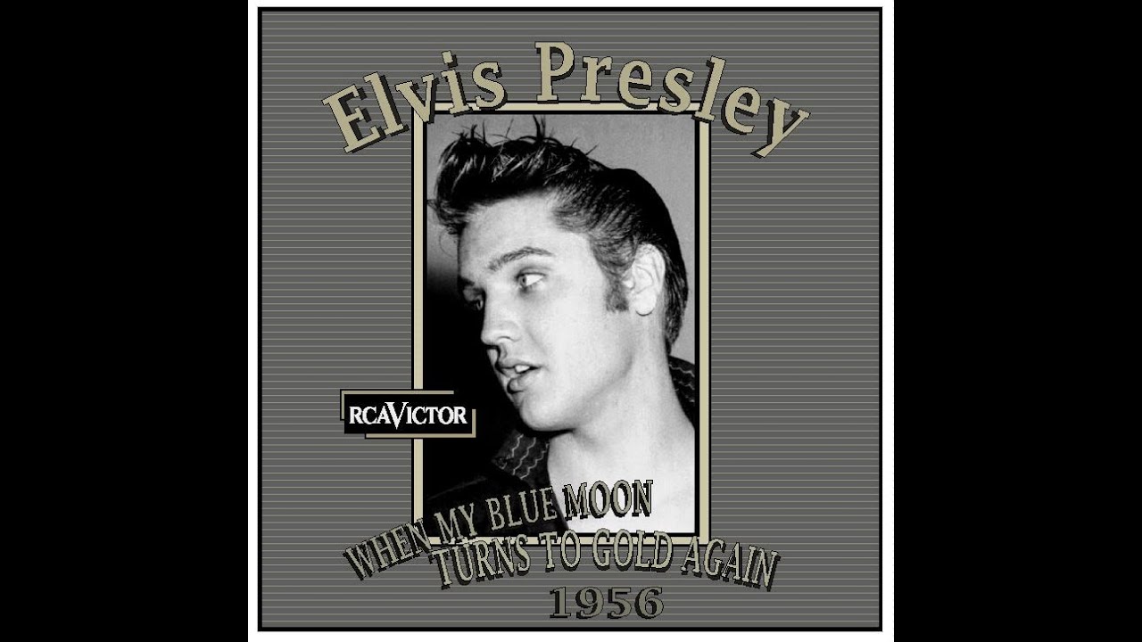 Elvis Presley - When My Blue Moon Turns To Gold Again (1956) - YouTube