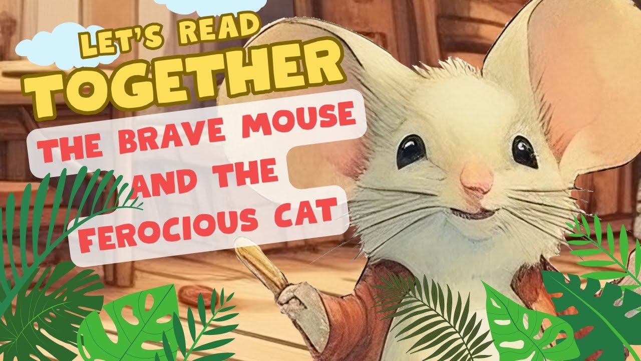 Let's Read Together : The Brave Mouse and the Ferocious Cat - YouTube