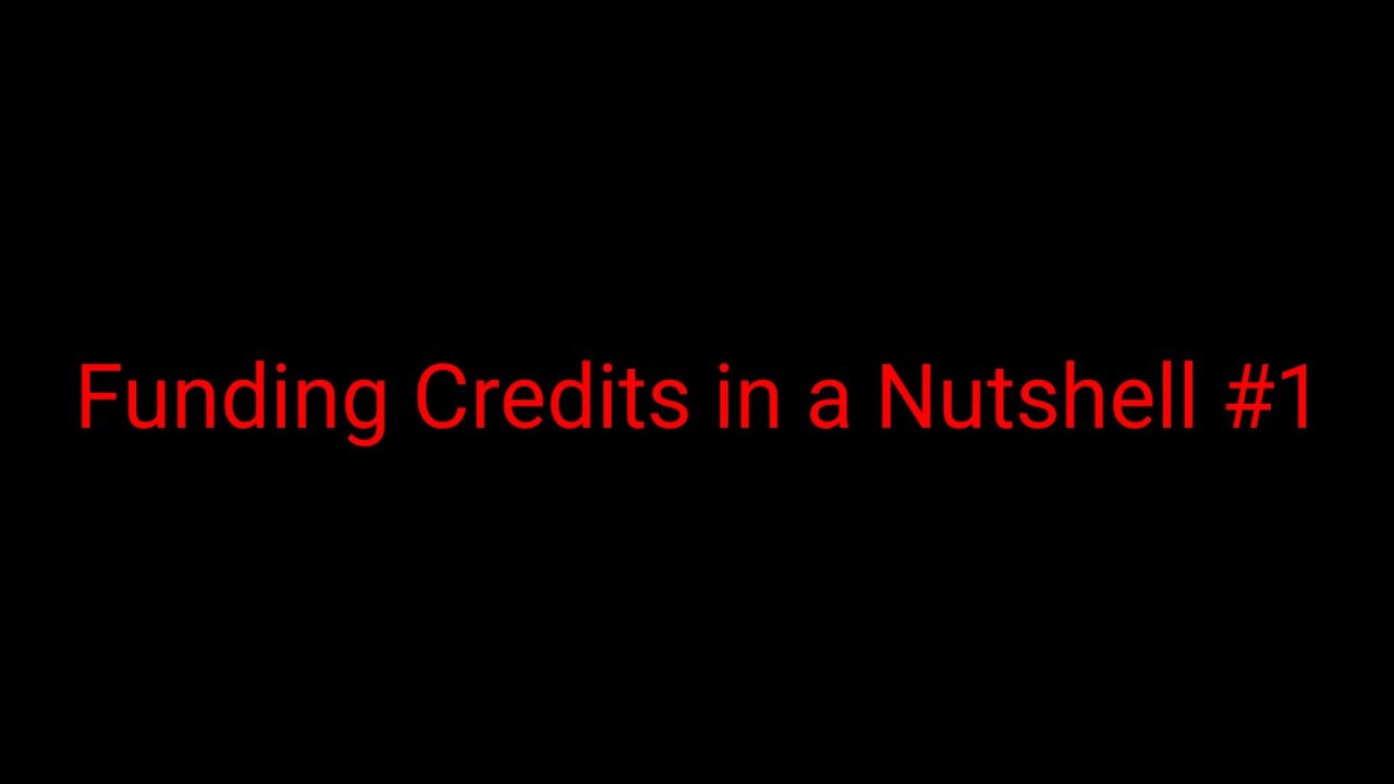 Funding Credits in a Nutshell #1 - YouTube