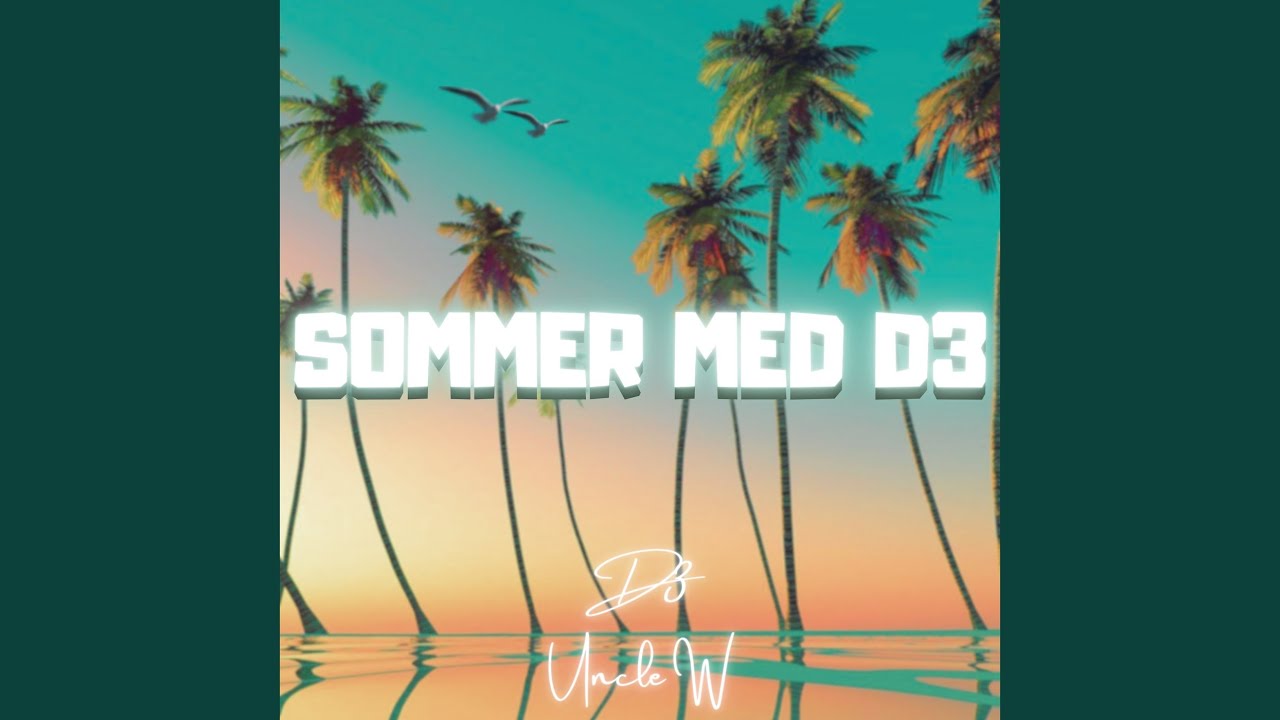 Sommer Med D3 - YouTube