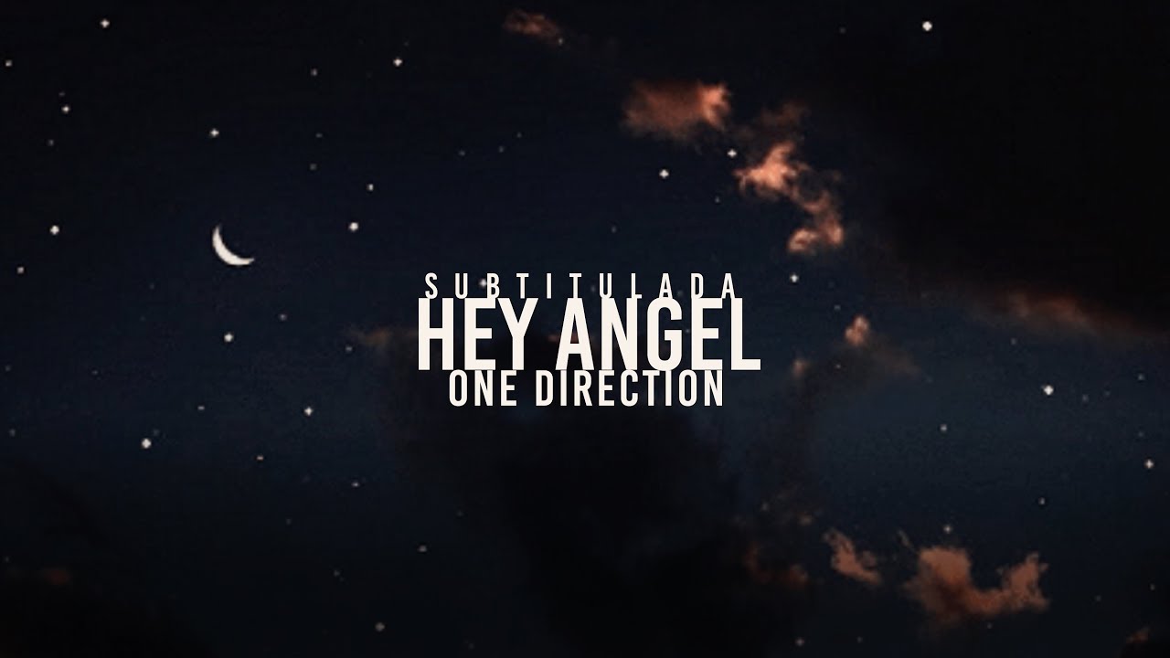 Hey angel - One Direction | Subtitulada - YouTube