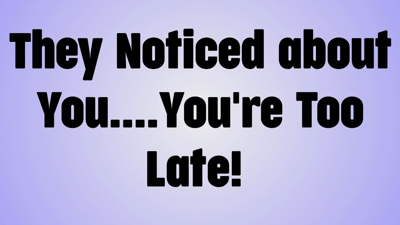 💸:- They Noticed about You. . . You're Too Late! - YouTube