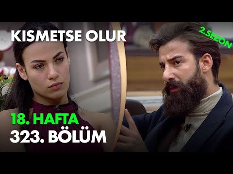 Kısmetse Olur 18. Hafta 323. Bölüm - Full Bölüm