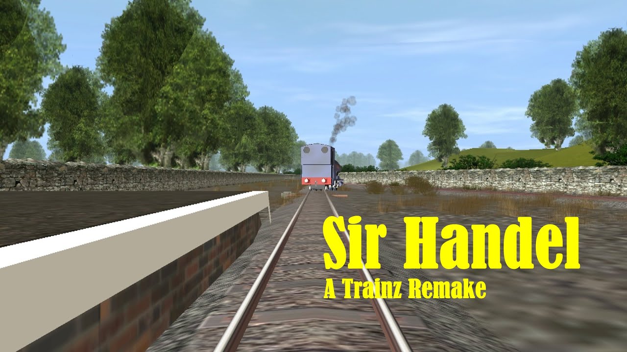 Sir Handel: A Trainz Remake (RWS) - YouTube