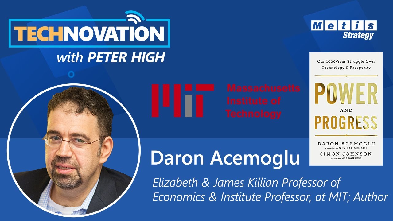 Power and Progress: MIT Prof. Daron Acemoglu on Techno-Optimism in the Era of AI | Technovation ...