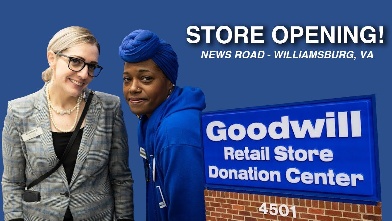 Goodwill Store Opening - News Road (Williamsburg VA) - YouTube