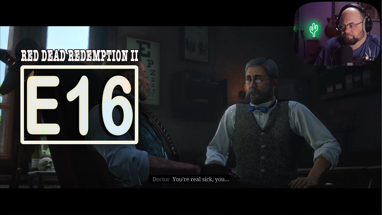 🌵RED DEAD REDEMPTION 2 – Episode 16 - ARTHUR GOES TO THE DOCTOR and ...