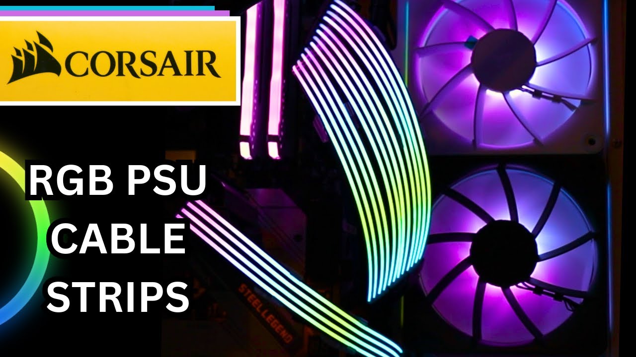 Corsair RGB PSU Cable Stips are good, BUT....... - YouTube