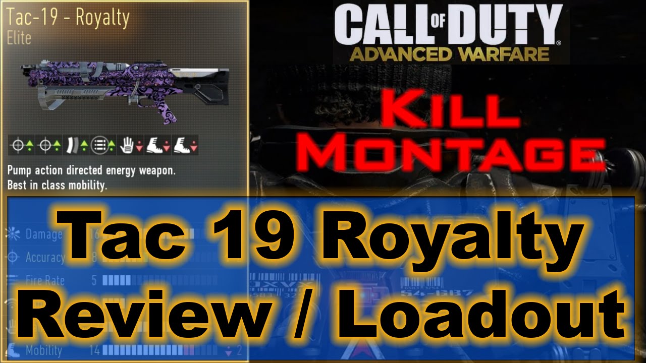 Advanced Warfare - Tac 19 Royalty - Review / Loadout / Kill Montage ...
