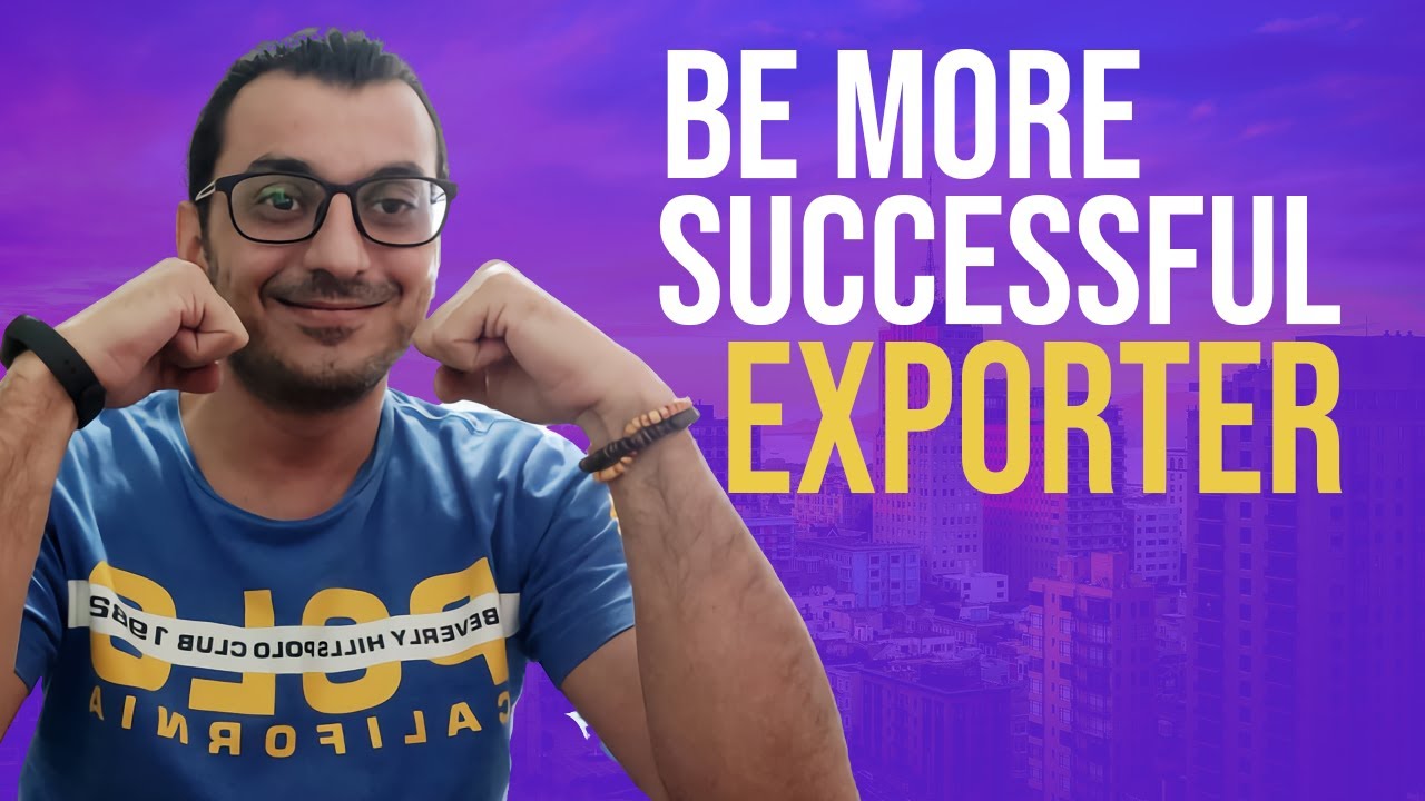 IMPORT EXPORT BUSINESS: PROVEN TIPS TO BE A MORE SUCCESSFUL EXPORTER ...