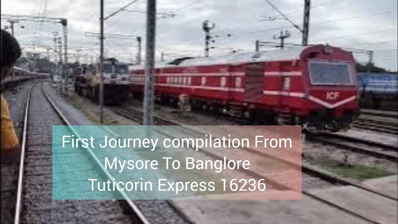 Journey compilation From MYS-SBC in Tuticorin Express 16236 - YouTube
