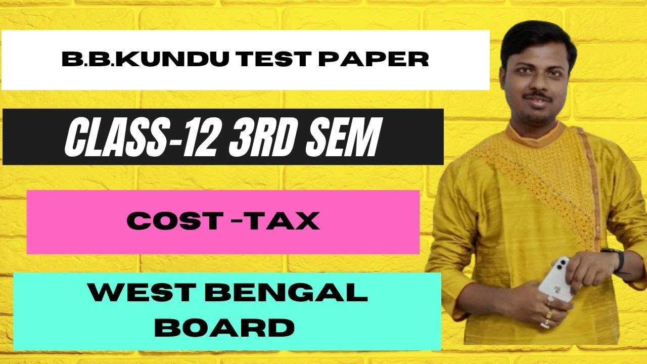 Class-12 Sem-3 MTP -4,5 |B.B.Kundu | Solve Cost-Tax MCQ 2025-26 | West ...