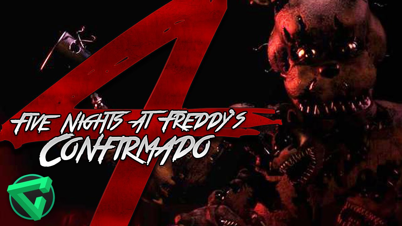 FIVE NIGHTS AT FREDDY'S 4 CONFIRMADO - ¡NUEVO ANIMATRÓNICO Y SECRETOS ...