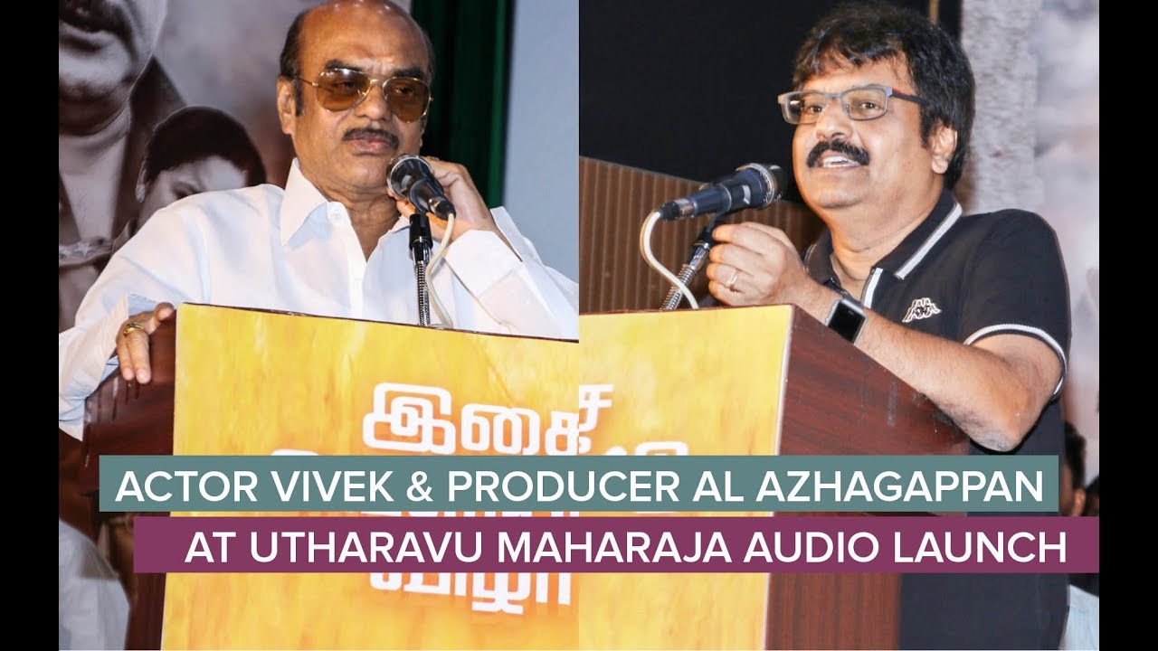 Actor Vivek & Producer AL Azhagappan at Utharavu Maharaja Audio Launch ...