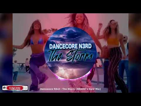 Dancecore N3rd - The Storm (BRAMD's Hard Mix) OUT NOW! JETZT ERHÄLTLICH! ★ - YouTube