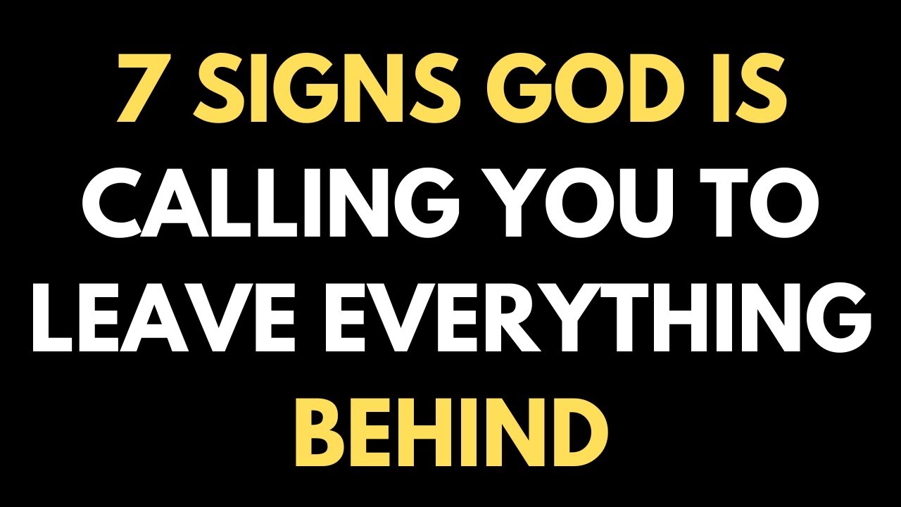 7 Signs God Is Calling You to Leave Everything Behind - YouTube