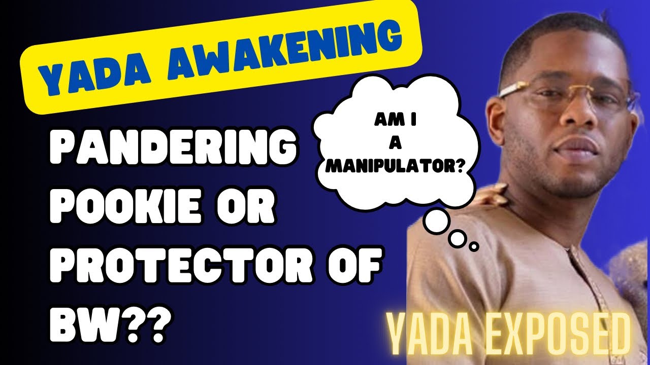 Yada Awakening: Pandering Pookie Or Protector Of BW? - YouTube