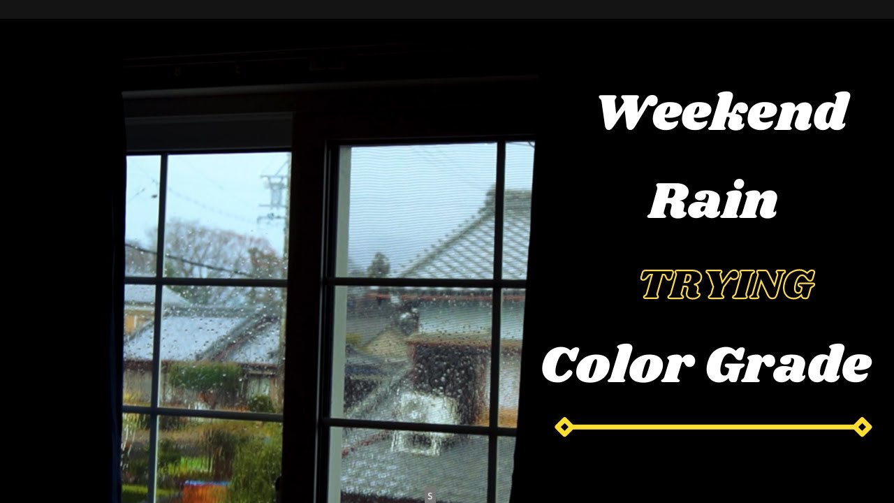 Weekend, Rain, Trying Color Grade - YouTube