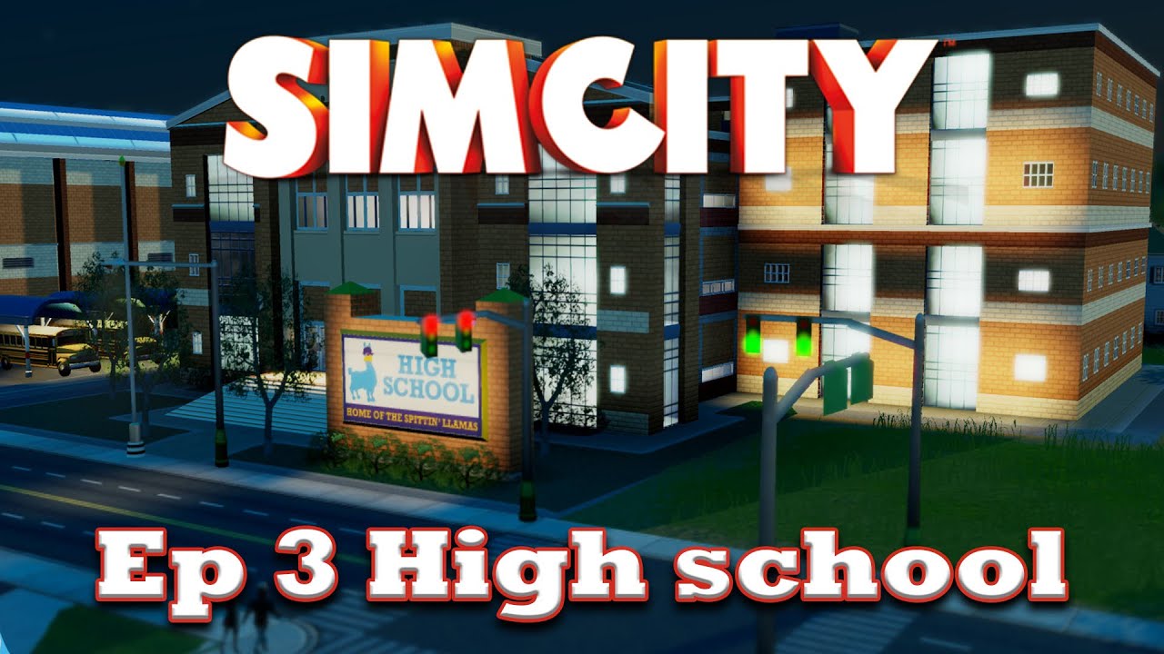 Simcity 2013: Ep3 High School - YouTube