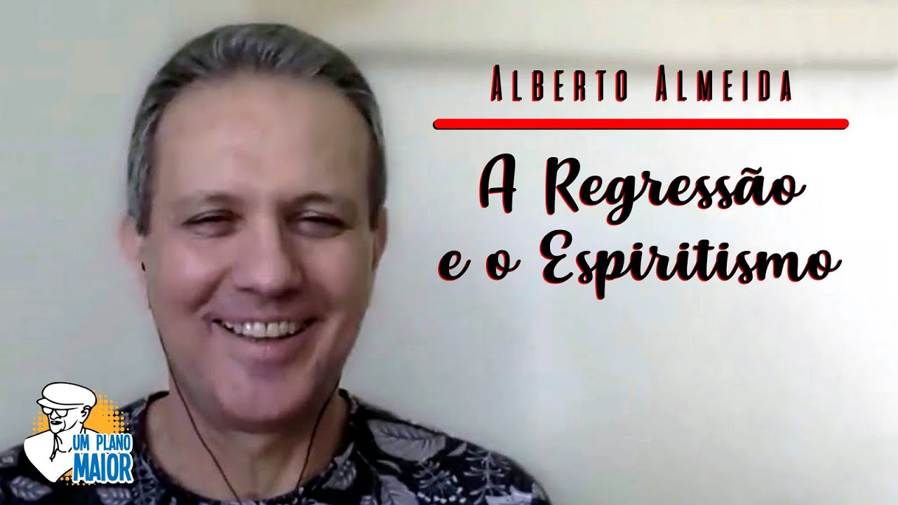 Alberto Almeida: A Regressão e o Espiritismo - YouTube